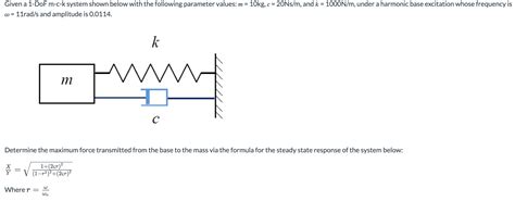 Solved Given A 1 Dof M C K System Shown Below With The