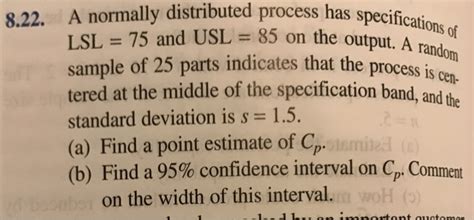 solved a normally distributed process has specifications of