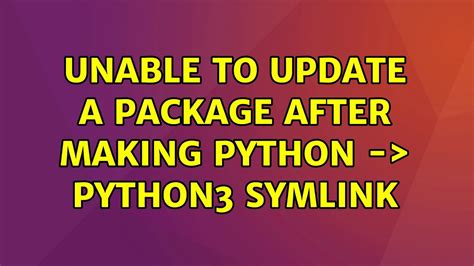 Ubuntu Unable To Update A Package After Making Python ＞ Python3 Symlink Youtube