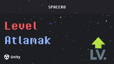 unity oyun yapma dersleri spacero level atlama youtube