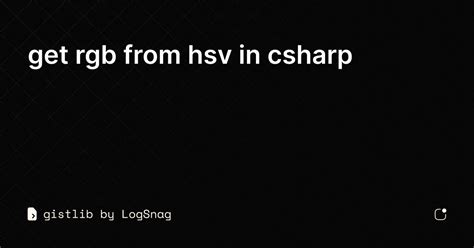 Gistlib Get Rgb From Hsv In Csharp