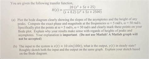Solved You Are Given The Following Transfer Function Chegg