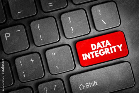 Data Integrity Maintenance Of And The Assurance Of Data Accuracy