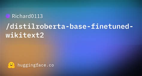 richard0113 distilroberta base finetuned wikitext2 · hugging face