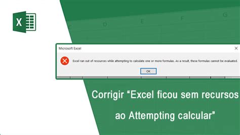 Como Corrigir O Erro Excel Ficou Sem Recursos Ao Attempting Calcular