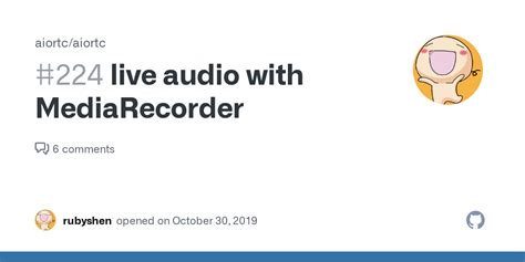 live audio with mediarecorder · issue 224 · aiortc aiortc · github