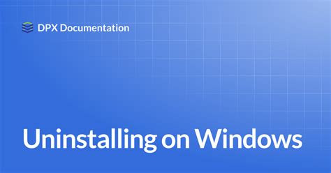 Uninstalling On Windows Dpx Documentation