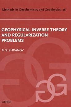Geophysical Inverse Theory And Regularization Problems METHODS IN GEOCHEMISTRY AND GEOPHYSICS