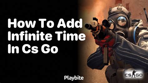 How To Add Infinite Time In CS GO Playbite