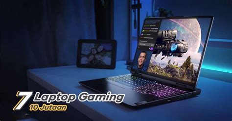 Rekomendasi Laptop Gaming 10 Jutaan Untuk Para Pemain Game Serius Versus Beda