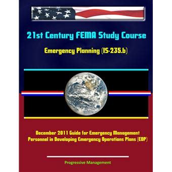 21st Century FEMA Study Course Emergency Planning IS 235 B December 2011 Guide For