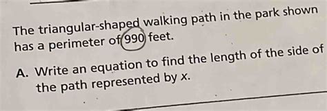 Solved The Triangular Shaped Walking Path In The Park Shown Has A