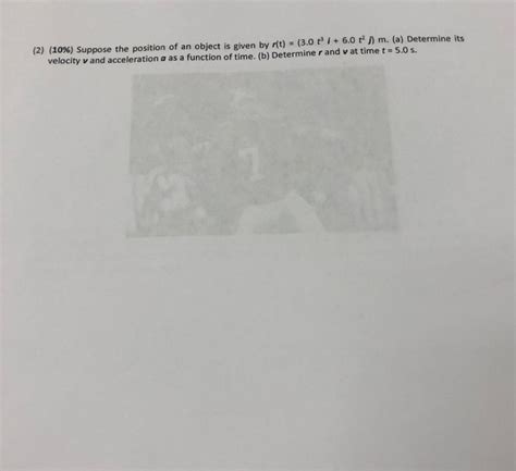 Solved Suppose The Position Of An Object Is Given Chegg