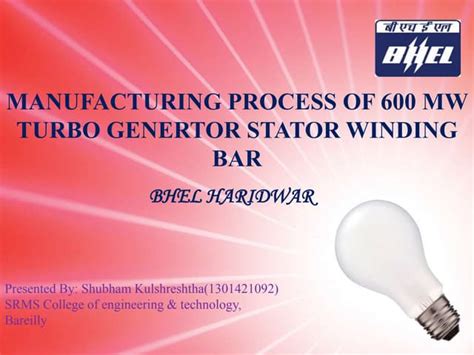 Manufacturing Process Of 600 Mw Turbo Genertor Stator Winding Bar Pptx