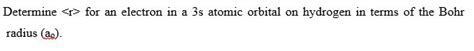 Solved Determine For An Electron In A 3s Atomic Orbital On
