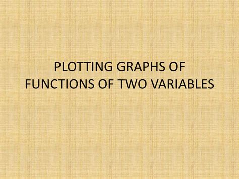 SOLUTION Plotting Graphs Of Functions Of Two Variables Studypool