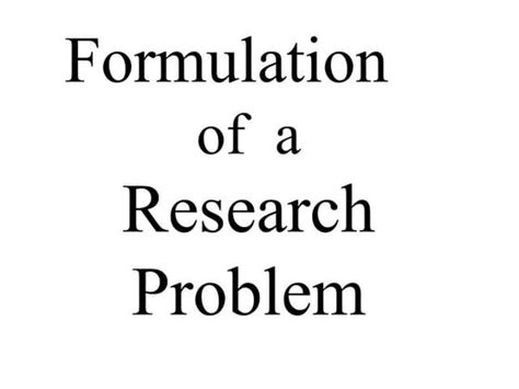 Formulation Of Research Problem Pptx Science