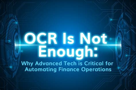 Ocr Is Not Enough Why Advanced Tech Is Critical For Automating Finance