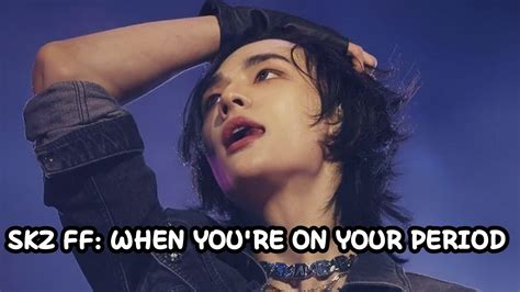 Skz Ff When Youre On Your Period Skz Kpop Skzff Skzreaction Youtube