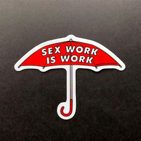 Sex Work Is Work Sticker Etsy