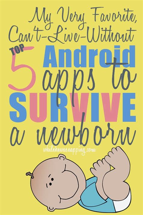 Five Must Have Android Apps When You Have A Newborn While He Was Napping