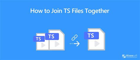 3 Ways To Join Multiple Ts Files For Free On Your Windowsmac Computer