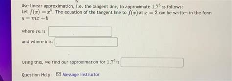 Solved Use Linear Approximation I E The Tangent Line To