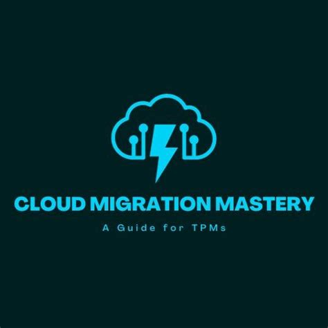 Cloud Migration Mastery A Guide For Technical Program Managers