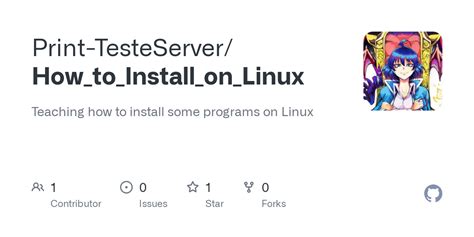 GitHub Print TesteServer How To Install On Linux Teaching How To Install Some Programs On Linux