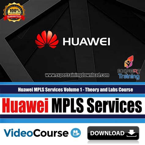 Huawei Mpls Services Volume 1 Theory And Labs Expert Training