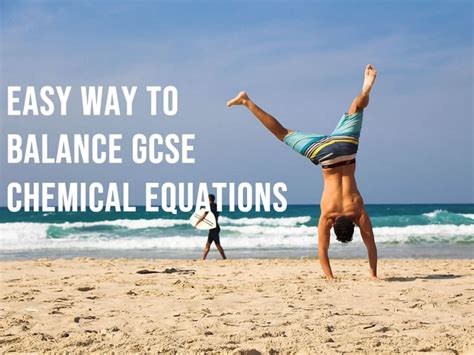 Easy Way To Balance Chemical Equations For GCSE
