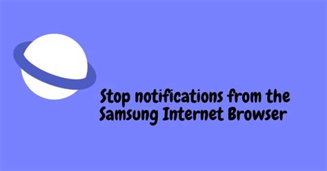 How To Stop Notifications From Samsung Internet Browser Techdator