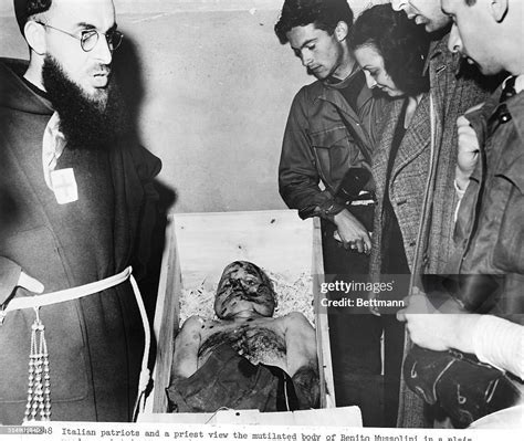 Italian Patriots And A Priest View The Mutilated Body Of Benito News