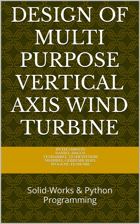 Mua Design Of Multi Purpose Vertical Axis Wind Turbine Solid Works