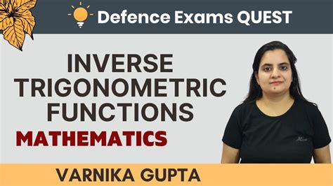 inverse trigonometric functions nda 2020 varnika gupta youtube