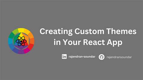 Creating Custom Themes In Your React App By Rajendransoundar Medium