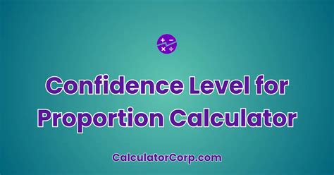 Confidence Level For Proportion Calculator Confidence Level For Proportion Calculator
