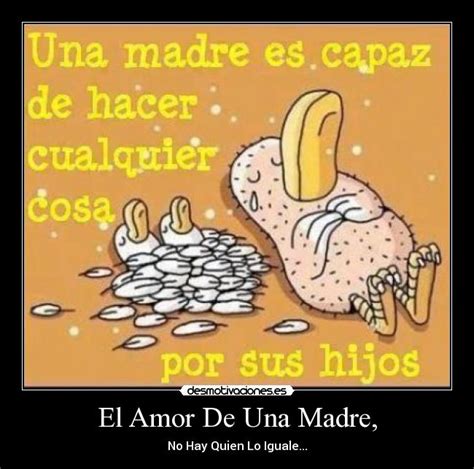 El Amor De Una Madre Desmotivaciones