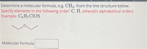 Solved Determine a molecular formula, e.g. CH4, ﻿from the | Chegg.com