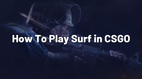 How To Play Surf In Csgo Pro Config