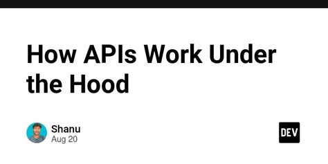 Shanu Raw On Linkedin How Apis Work Under The Hood