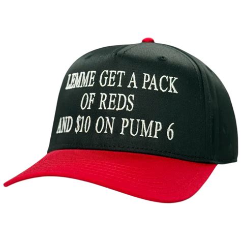 Lemme Get A Pack Of Reds And 10 On Pump 6 Hat Gas Station Custom