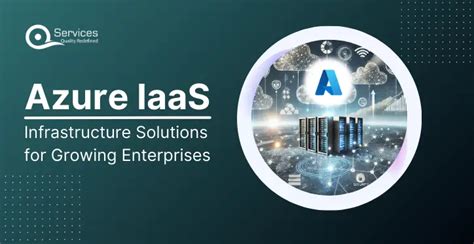 Azure Iaas Infrastructure Solutions For Growing Enterprises