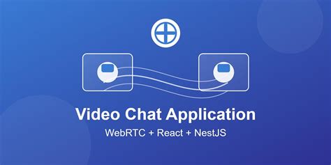 Building A Video Chat Application With Webrtc React And Nestjs