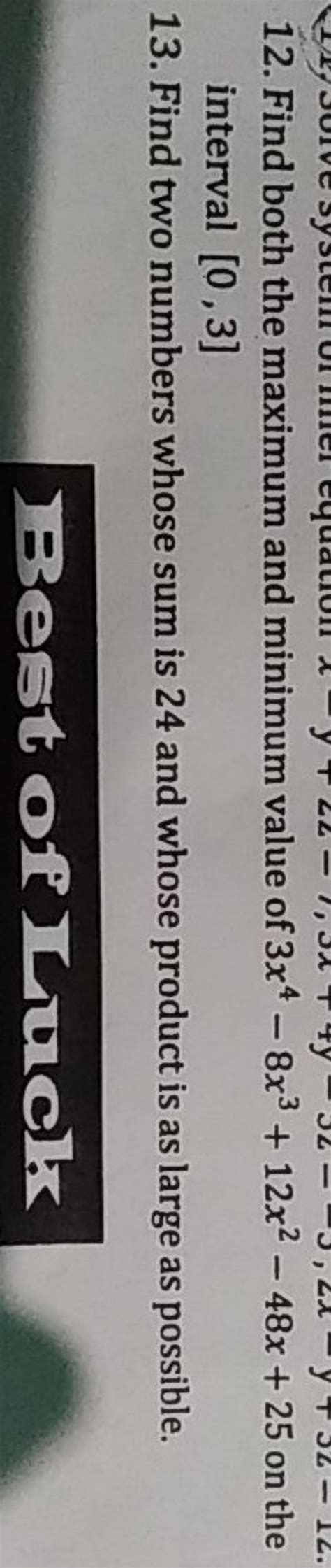 12 find both the maximum and minimum value of 3x4−8x3 12x2−48x 25 on the