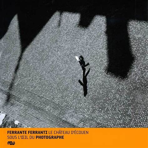 Album De Lexposition Ferrante Ferranti Le Château Decouen Sous Lœil