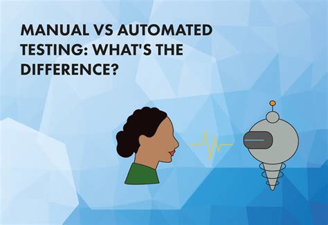 Manual Vs Automated Testing What S The Difference