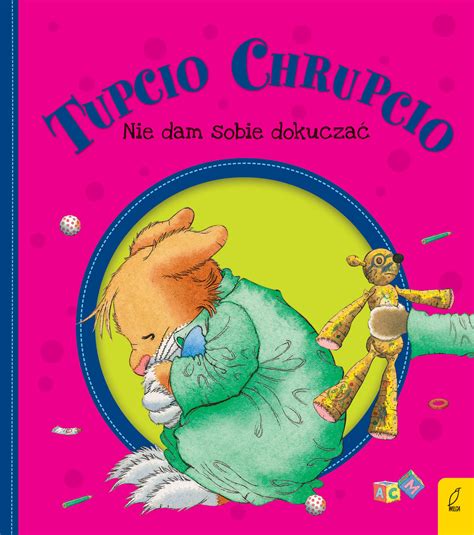 Tupcio Chrupcio Nie Dam Sobie Dokuczać Piotrowska Eliza Książka W