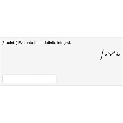 Solved 5 ﻿points ﻿evaluate The Indefinite