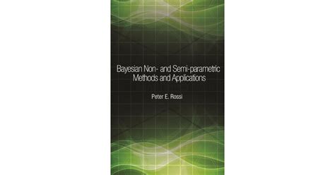 bayesian non and semi parametric methods and applications princeton